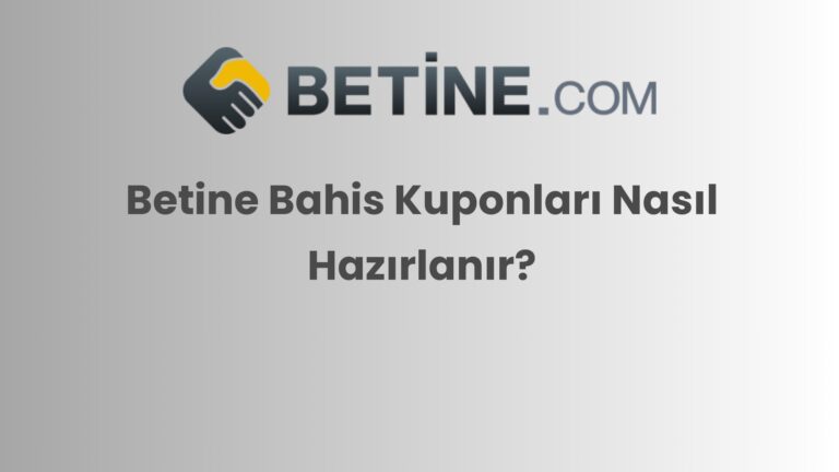Betine Bahis Kuponları Nasıl Hazırlanır?