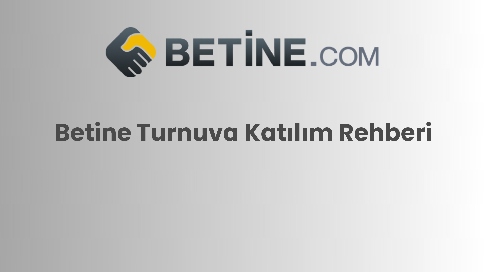 Betine Turnuva Katılım Rehberi